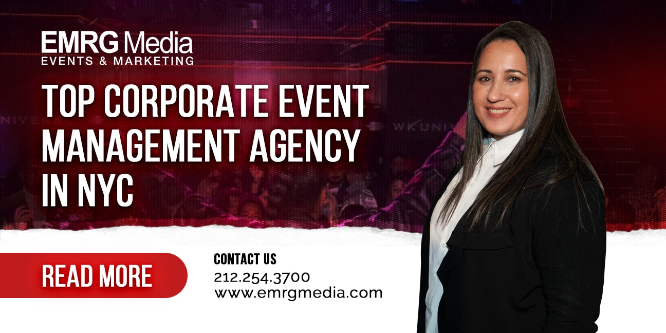 Top Corporate Event Management Agency in NYC: EMRG MEDIA - Top Event Planner New York City ...